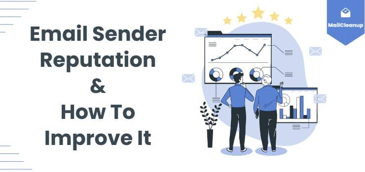 Email Sender Reputation: How To Improve It In 2024? Email Sender Reputation: How To Improve It In 2024?