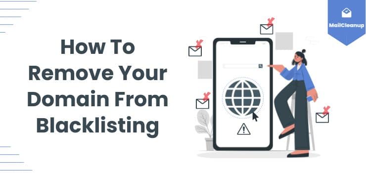 How To Remove Your Domain From Blacklisting? - Guide