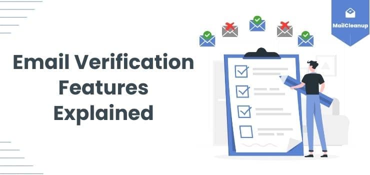 Important Email Verification Features Explained In Detail