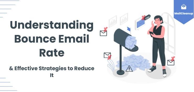 Understanding Bounce Email Rate & 7 Strategies To Reduce It